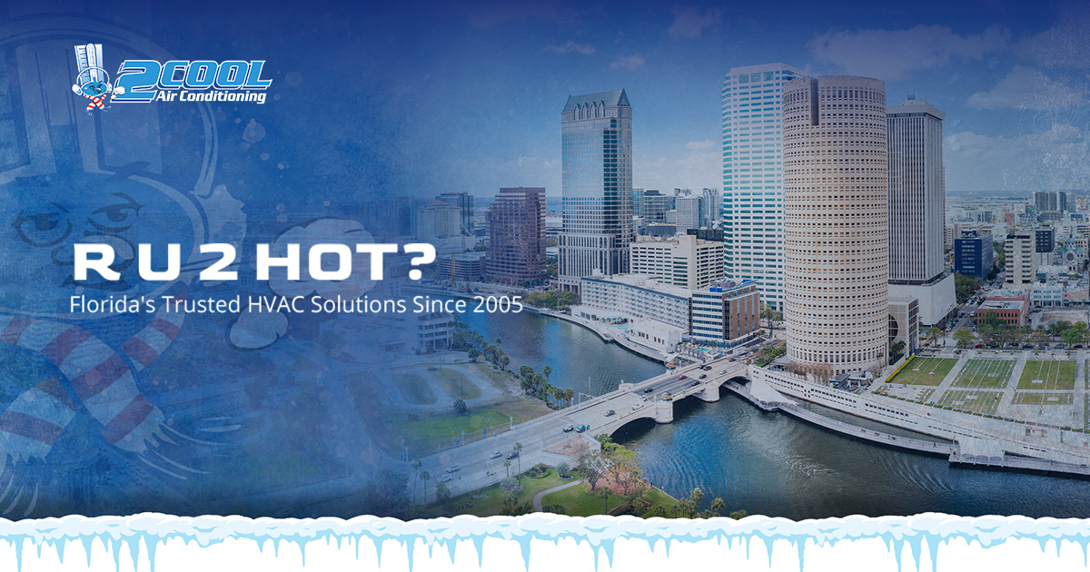 Tampa HVAC Service | 2 Cool Air Conditioning
